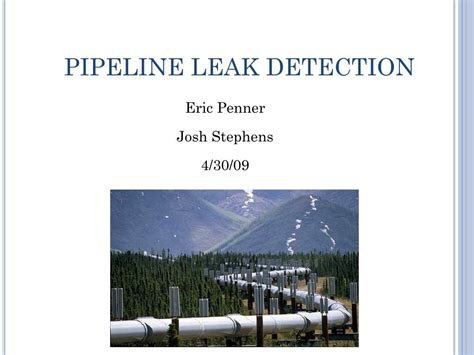 Ppt Pipeline Leak Detection Powerpoint Presentation Free Download