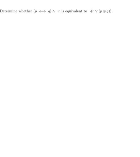 Solved Determine Whether P Q R Is Equivalent To R V Chegg Com