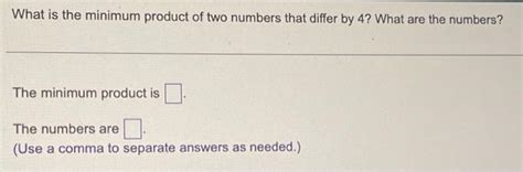 Solved What Is The Minimum Product Of Two Numbers That Chegg Com