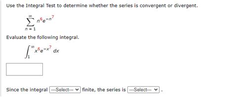 Solved Use The Integral Test To Determine Whether The Series Chegg Com