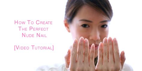 Video Tutorial How To Create The Perfect Red Carpet Worthy Nude Nail