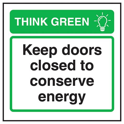 Think Green Keep Doors Closed To Conserve Energy Energy