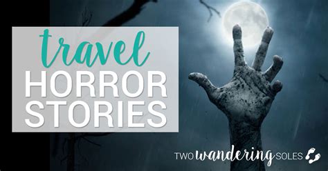 Travel Horror Stories Two Wandering Soles
