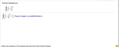 Solved Find the indicated sum j 1 1 Ź Type an Chegg com