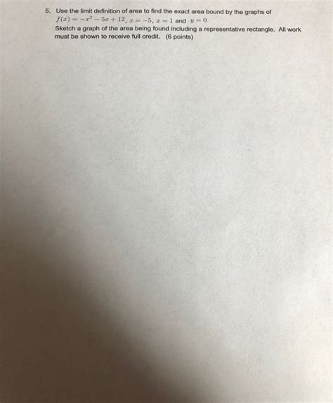 Solved 5 Use The Limit Definition Of Area To Find The Exact Chegg Com