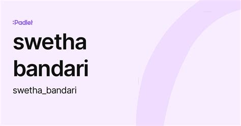 Swetha Bandari Swethabandari Profile Padlet