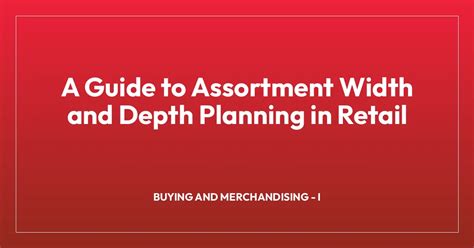 A Guide To Assortment Width And Depth Planning In Retail Retail Town