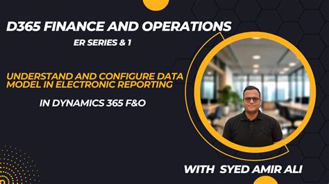 Understand And Configure Electronic Reporting Data Model In The Dynamics 365 Finance And