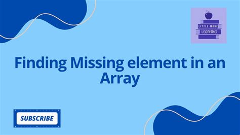 Question Finding Missing Element In An Array Youtube