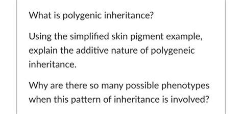 Solved What Is Polygenic Inheritance Using The Simplified