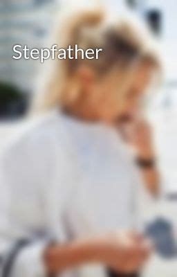 Stepfather Freestyleth Wattpad