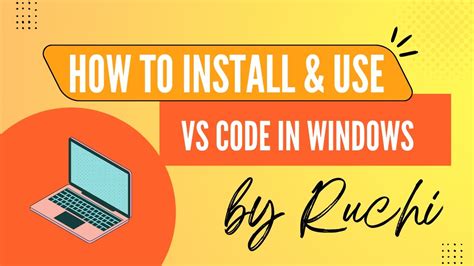 How To Install And Use Vs Code On Windows Complete Set Up Youtube
