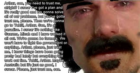 Please Son Just Have Faith Please Please Dont Doubt Me Son Tahiti