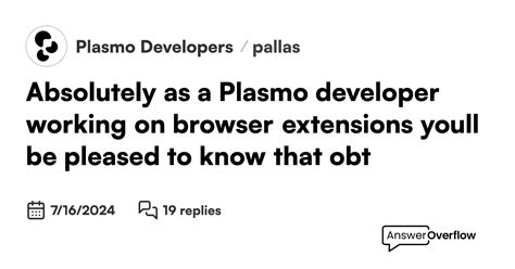 Absolutely As A Plasmo Developer Working On Browser Extensions Youll Be Pleased To Know That