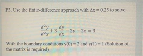 Solved P3 Use The Finite Difference Approach With Ax 025