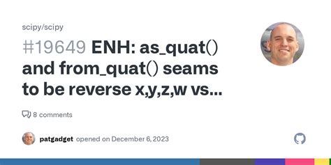 Enh As Quat And From Quat Seams To Be Reverse X Y Z W Vs W X Y Z · Issue 19649 · Scipy