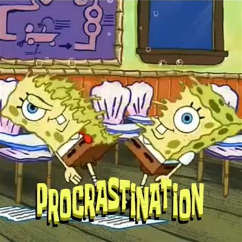 Procrastination Meme Spongebob