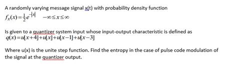 Solved A Randomly Varying Message Signal Xt With