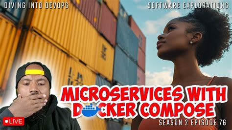 Microservices Configuring Microservices With Docker Compose S2e76 Youtube