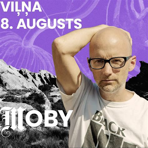 Brauciens Uz Moby Live Sounds Good Vilinus Viļņa 8 Augusts