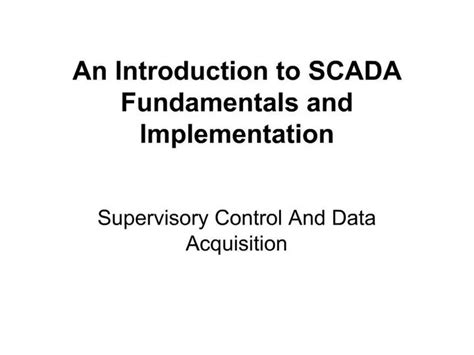 PPT An Introduction To SCADA Fundamentals And Implementation PowerPoint Presentation ID
