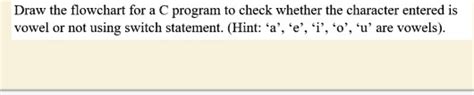 Solved Draw The Flowchart For A C Program To Check Whether The
