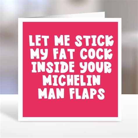 Let Me Stick My Cock Inbetween Michelin Man Flaps The Offensive Card