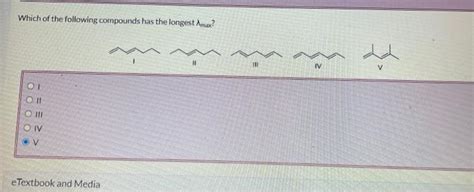 Solved Which of the following compounds has the longest λmax Chegg