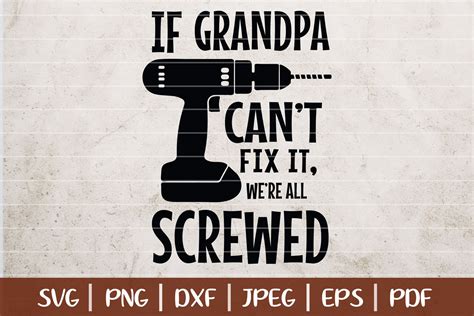 If Grandpa Can T Fix It We Re All Screwed SVG Cut File 258066 SVGs