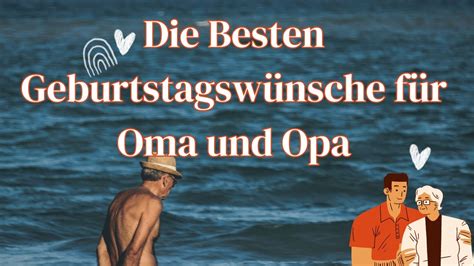 Die Besten Geburtstagswünsche Für Oma Und Opa Youtube