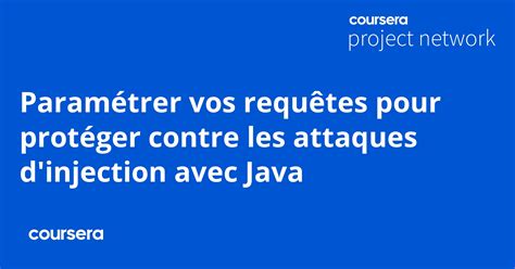 Paramétrer Vos Requêtes Pour Protéger Contre Les Attaques Dinjection Avec Java Coursya