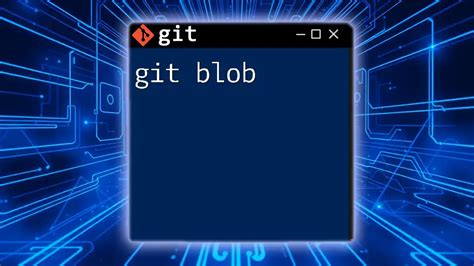 Mastering Git Blob A Quick Guide To Version Control