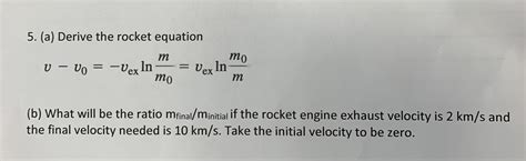 Solved 5 A Derive The Rocket Equation