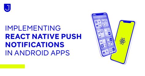 Implement React Native Push Notifications In Android Apps