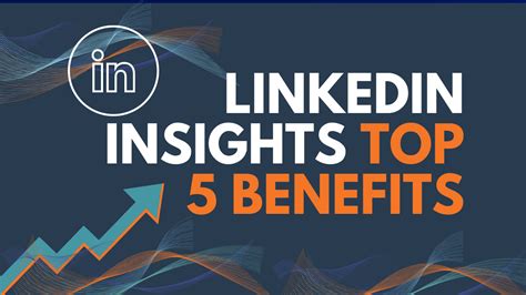 Top 5 Linkedin Insights Companies Should Leverage