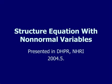 Ppt Understanding Structure Equation Modeling With Non Normal Variables Powerpoint