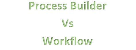 process builder vs workflow rule shared experience