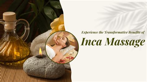 Experience The Transformative Benefits Of Inca Massage
