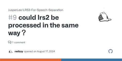 could lrs2 be processed in the same way？ · issue 9 · jusperlee lrs3 for speech separation · github