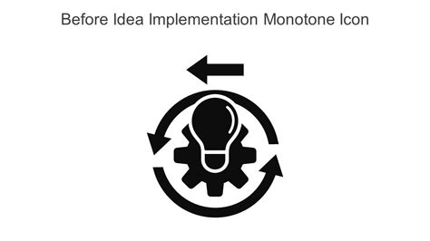 Before Idea Implementation Monotone Icon In Powerpoint Pptx Png And Editable Eps Format PPT Slide