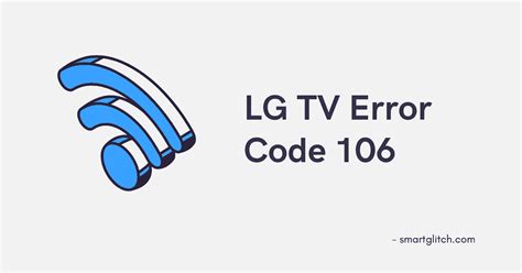 6 Ways To Fix LG TV Error Code 106