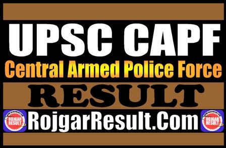 UPSC CAPF Result 2025 CPF 2024 Final Result Rojgar Result RojgarResult Com
