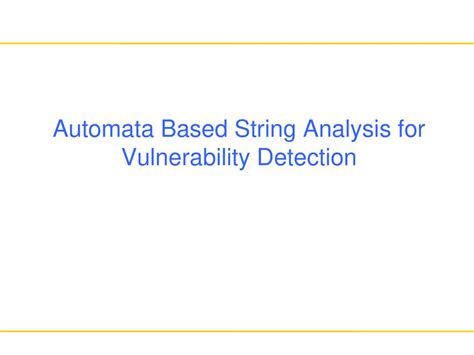 automata based string analysis for vulnerability detection ppt download