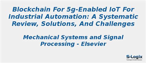Blockchain For 5g Enabled Iot For Industrial Automation S Logix