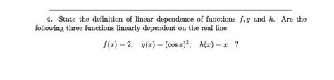 Solved 4 State The Definition Of Linear Dependence Of Chegg Com