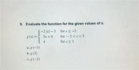 Solved 9 Evaluate The Function For The Given Values Of X Chegg Com