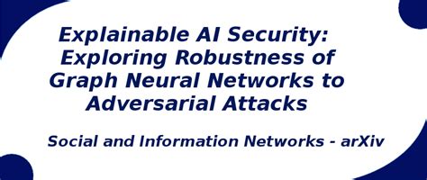 Explainable Ai Security Exploring Robustness Of Gnn S Logix