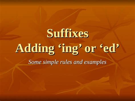 PPT Suffixes Adding Ing Or Ed Some Simple Rules And Examples DOKUMEN TIPS