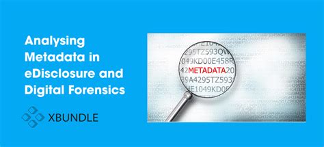Analysing Metadata In Edisclosure And Digital Forensics Xbundle