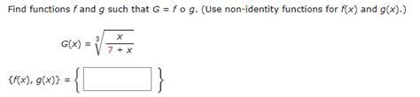 Solved Find Functions F And G Such That G Fg Use Chegg